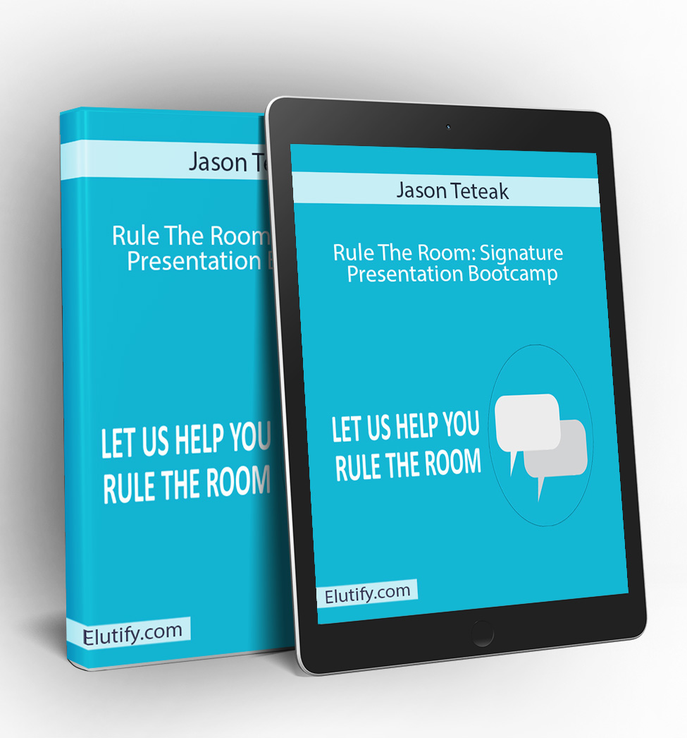 Rule The Room: Signature Presentation Bootcamp | Jason Teteak ...