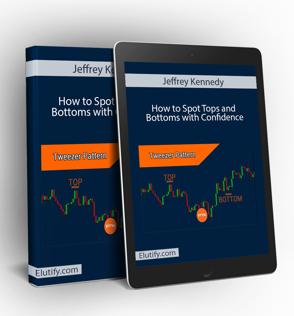 Jeffrey Kennedy - How to Spot Tops and Bottoms with Confidence ...