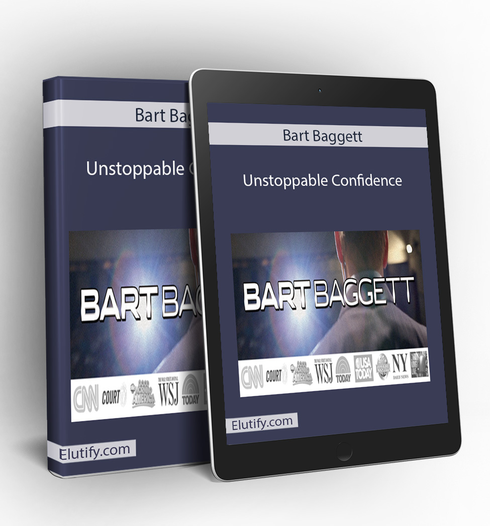 Bart Baggett – Unstoppable Confidence Program for Lasting Success