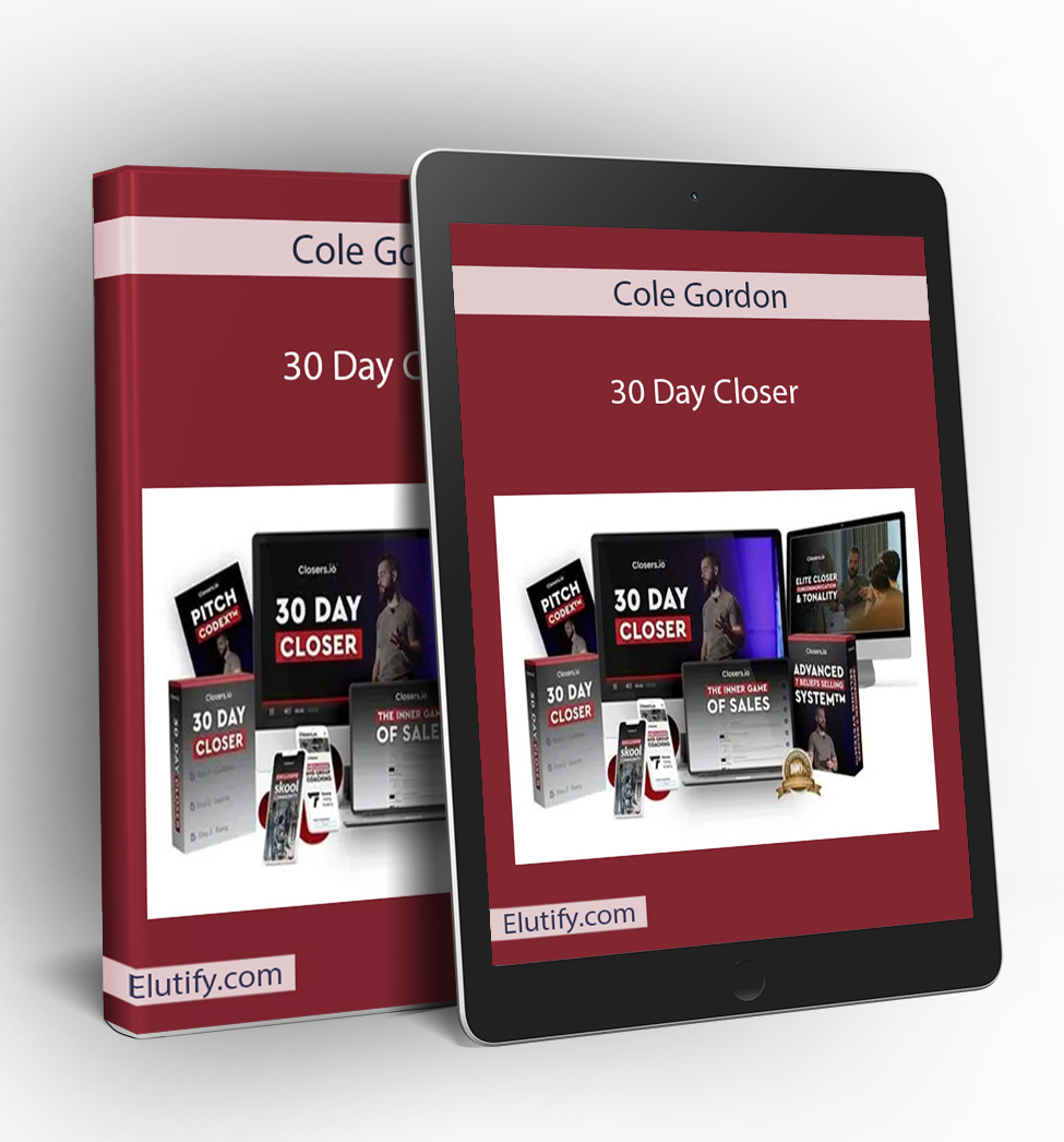 30 Day Closer by Cole Gordon – High-Ticket Sales Mastery | Download Top ...