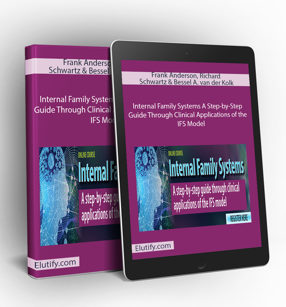 Internal Family Systems Training – Frank Anderson, Richard Schwartz ...