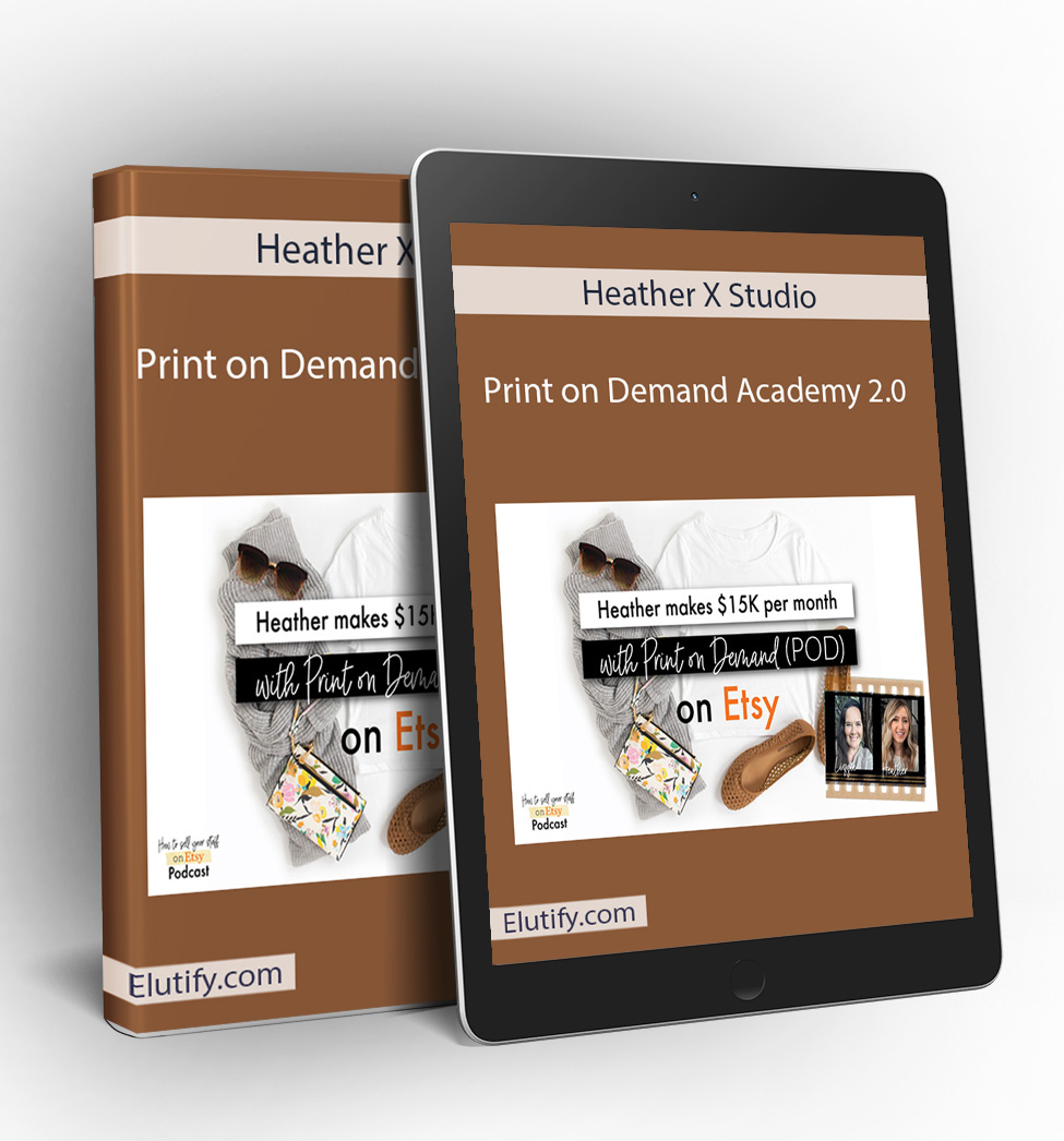Heather X Studio – Print on Demand Academy 2.0 Training Course