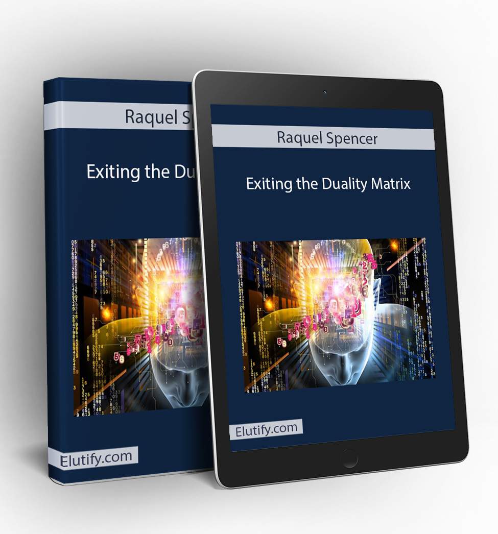 Raquel Spencer – Exiting the Duality Matrix | Spiritual Awakening Training