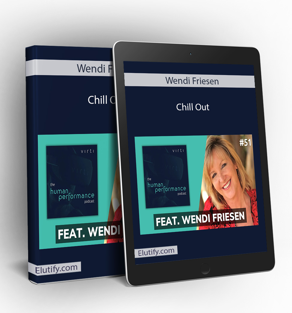Wendi Friesen – Chill Out: Hypnosis for Deep Relaxation and Stress Relief